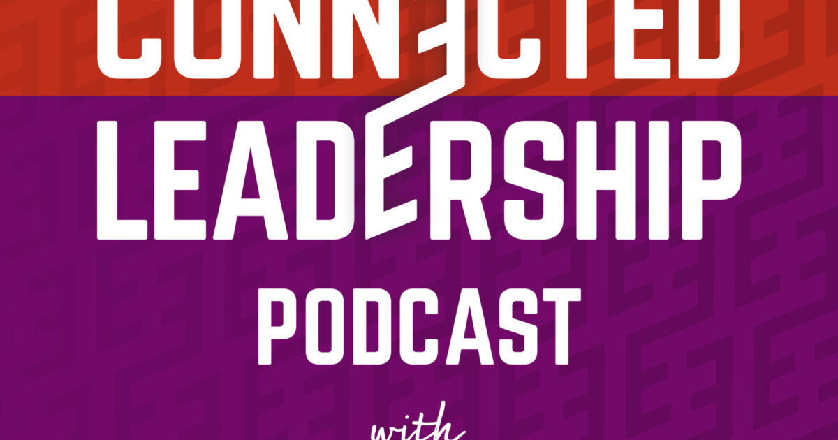 The Connected Leadership Podcast