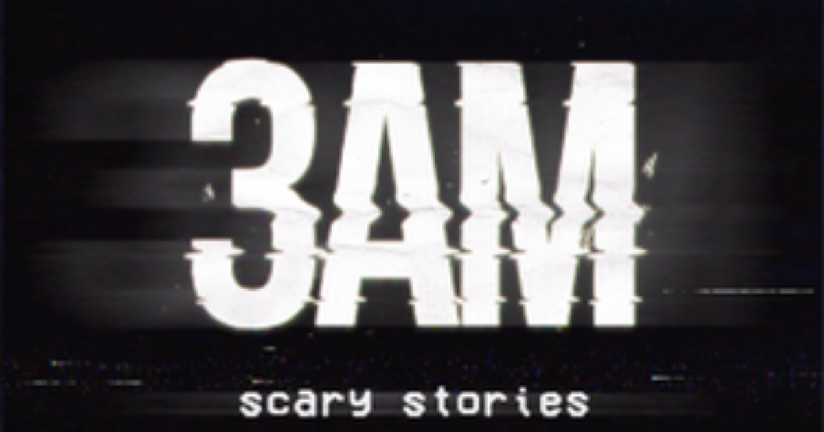 3AM Scary Stories