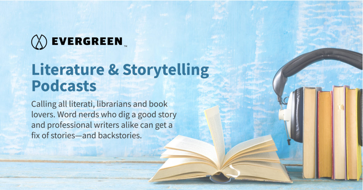 Literature Podcasts | Evergreen Podcasts