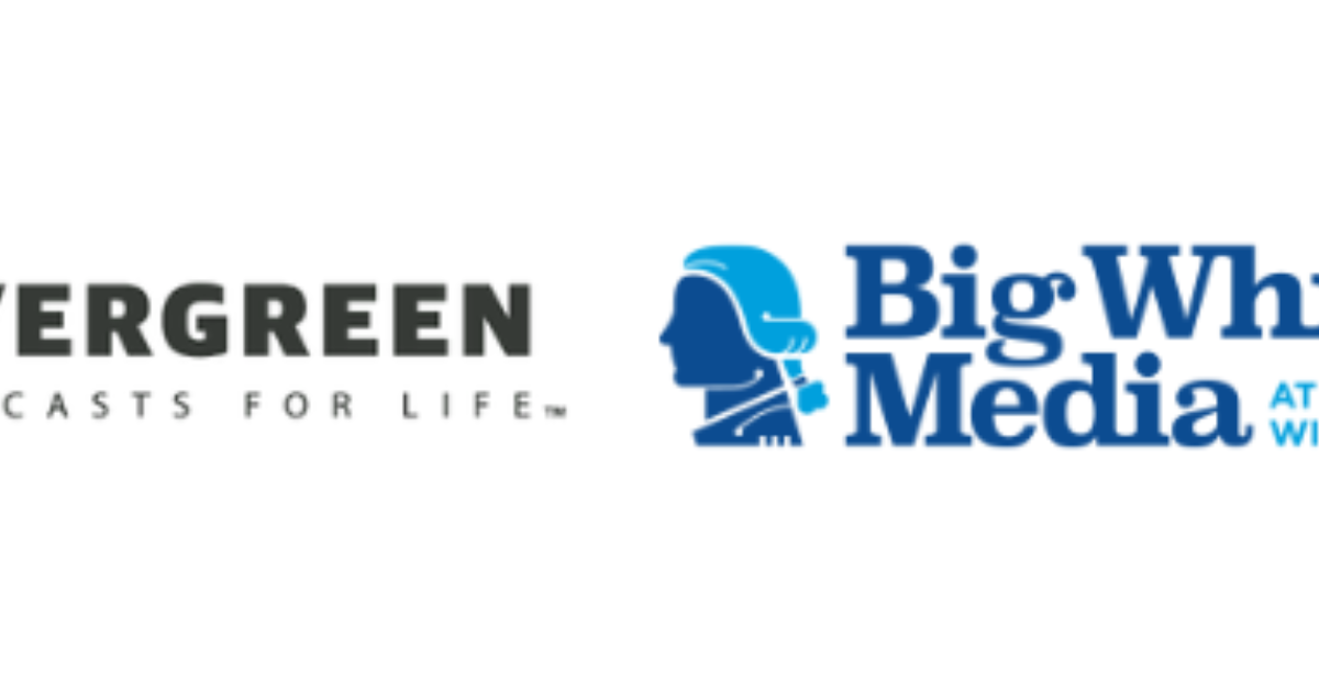 Evergreen Podcasts and DC-Based Big Whig Media… | Evergreen Podcasts